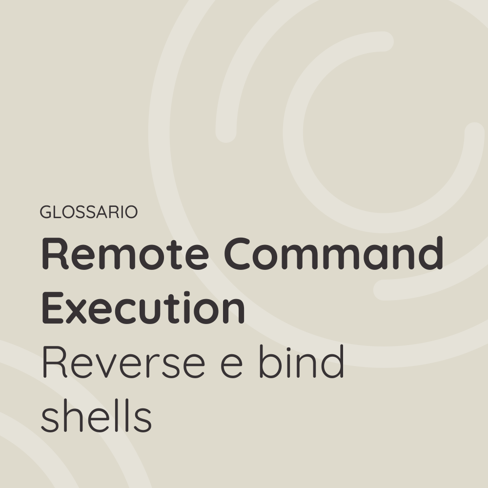 Remote Command Execution: Reverse e Bind Shells - Studio Consi